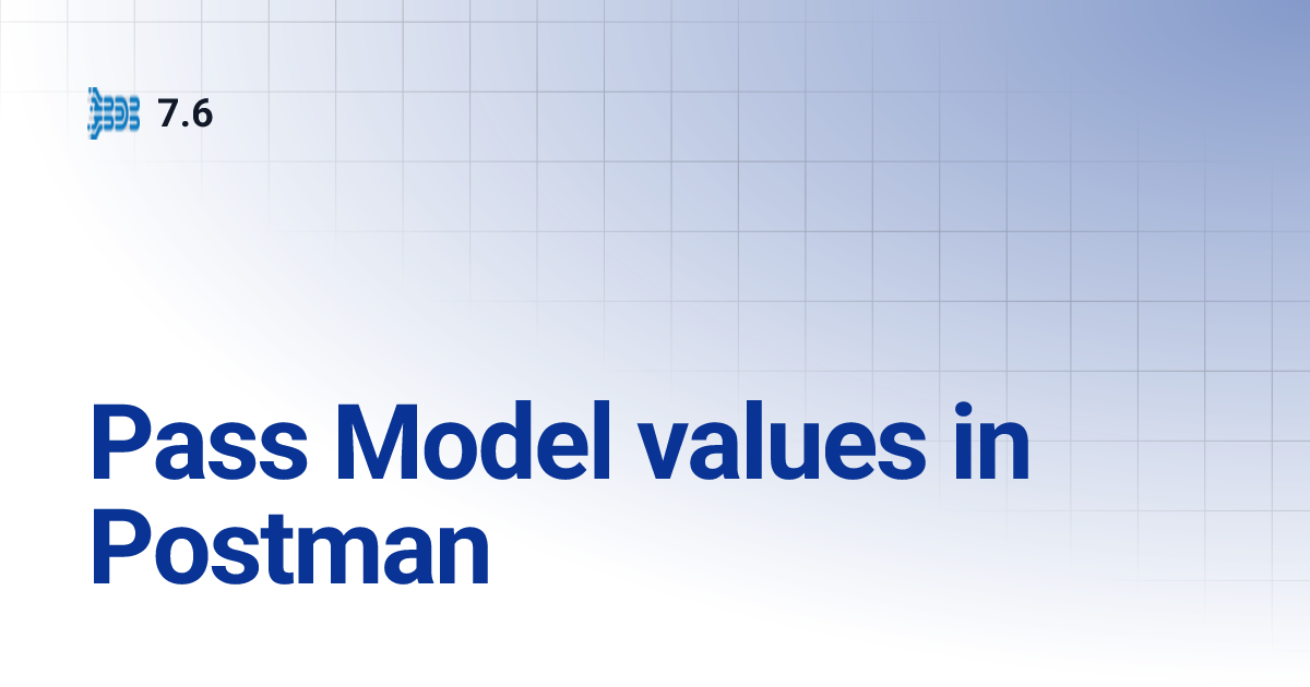 Pass Model values in Postman | 7.6