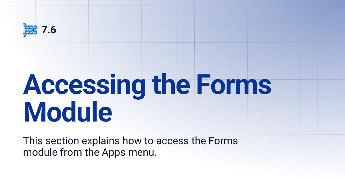 Accessing the Forms Module | 7.6