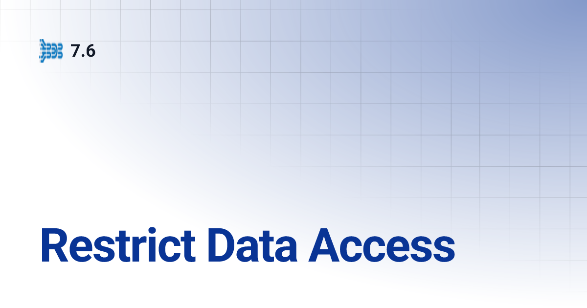 Restrict Data Access | 7.6