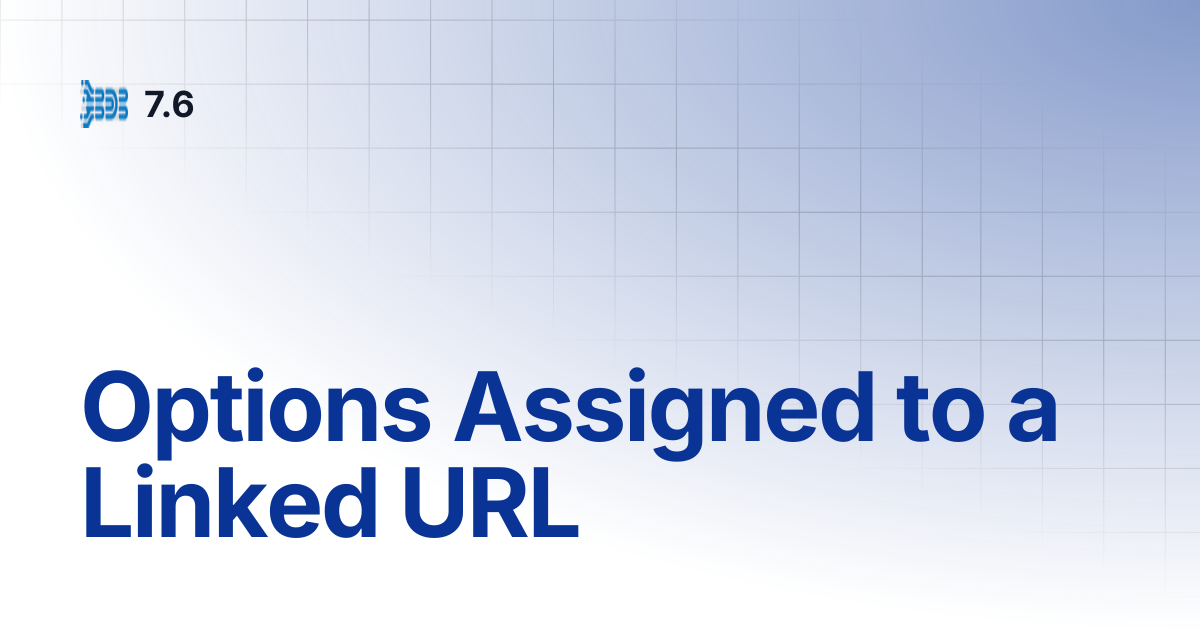 Options Assigned to a Linked URL | 7.6