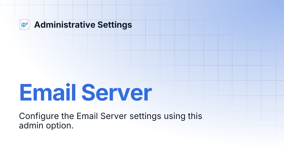 Email Server | Administrative Settings
