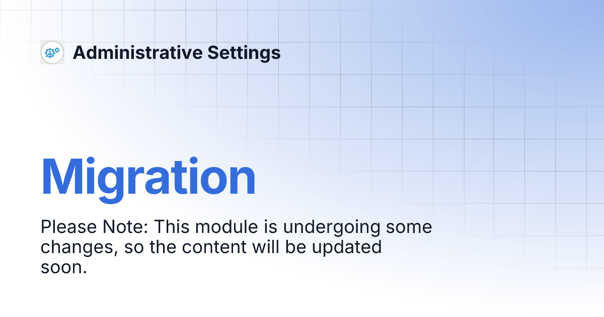 Migration | Administrative Settings