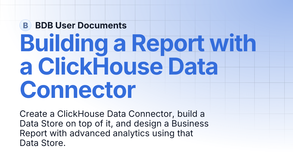 Building a Report with a ClickHouse Data Connector | BDB 10.0 Documentation