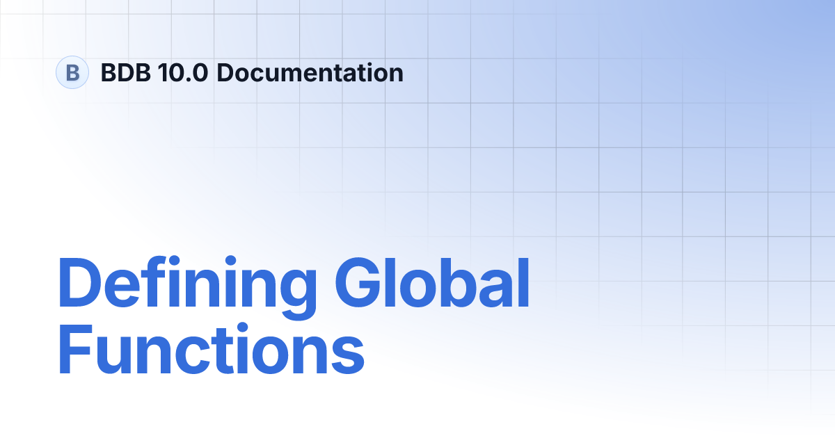 Defining Global Functions | BDB 10.0 Documentation