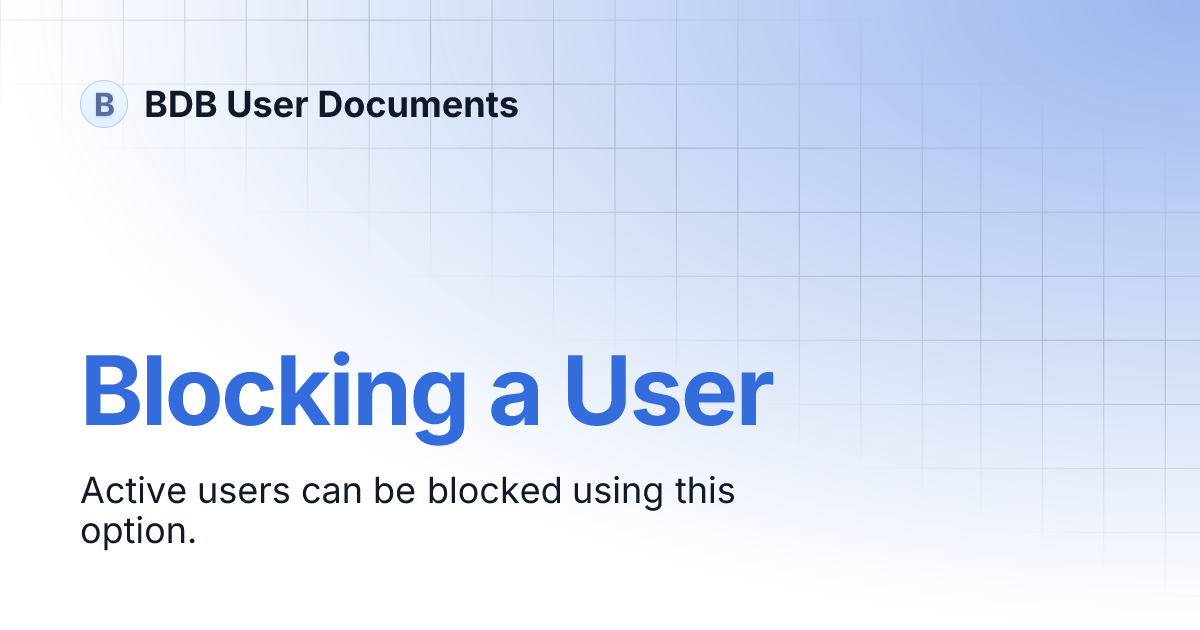 Blocking a User | BDB 10.0 Documentation