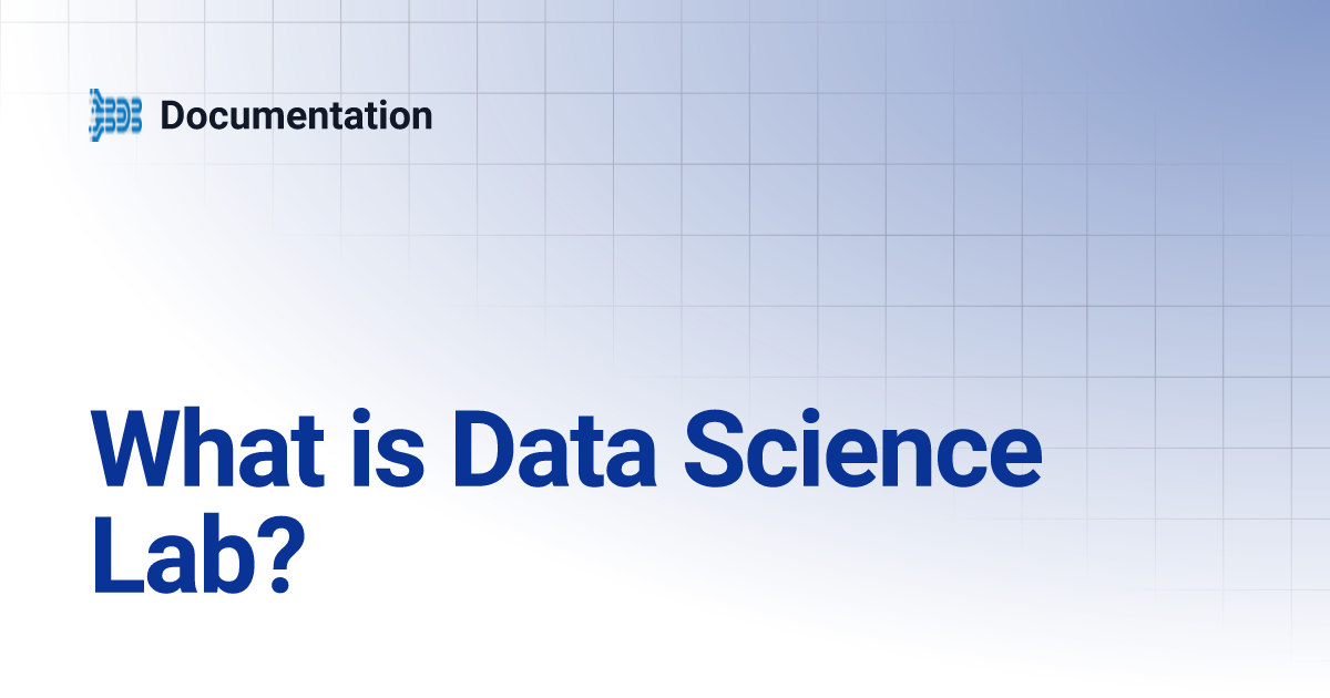 What Is Data Science Lab Bdb Documentation 7040