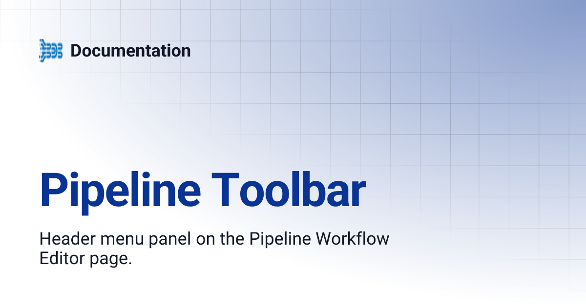 Pipeline Toolbar | Documentation