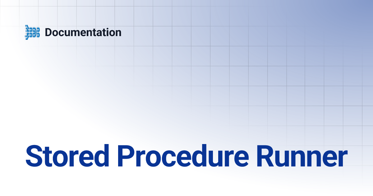 Stored Procedure Runner | Documentation