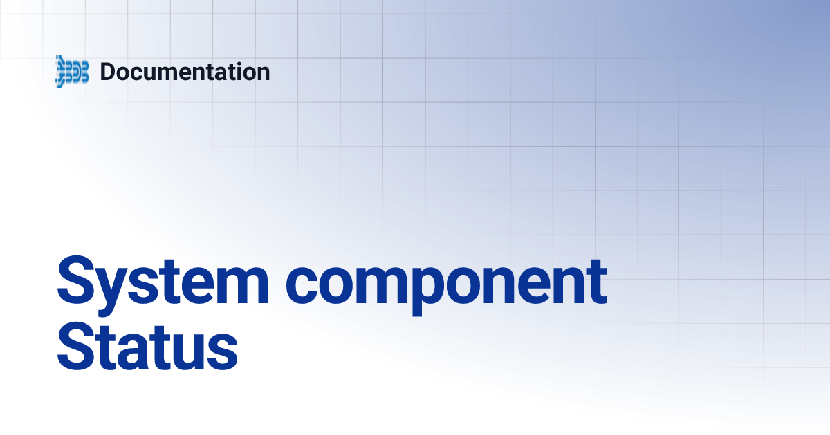 System component Status | Documentation