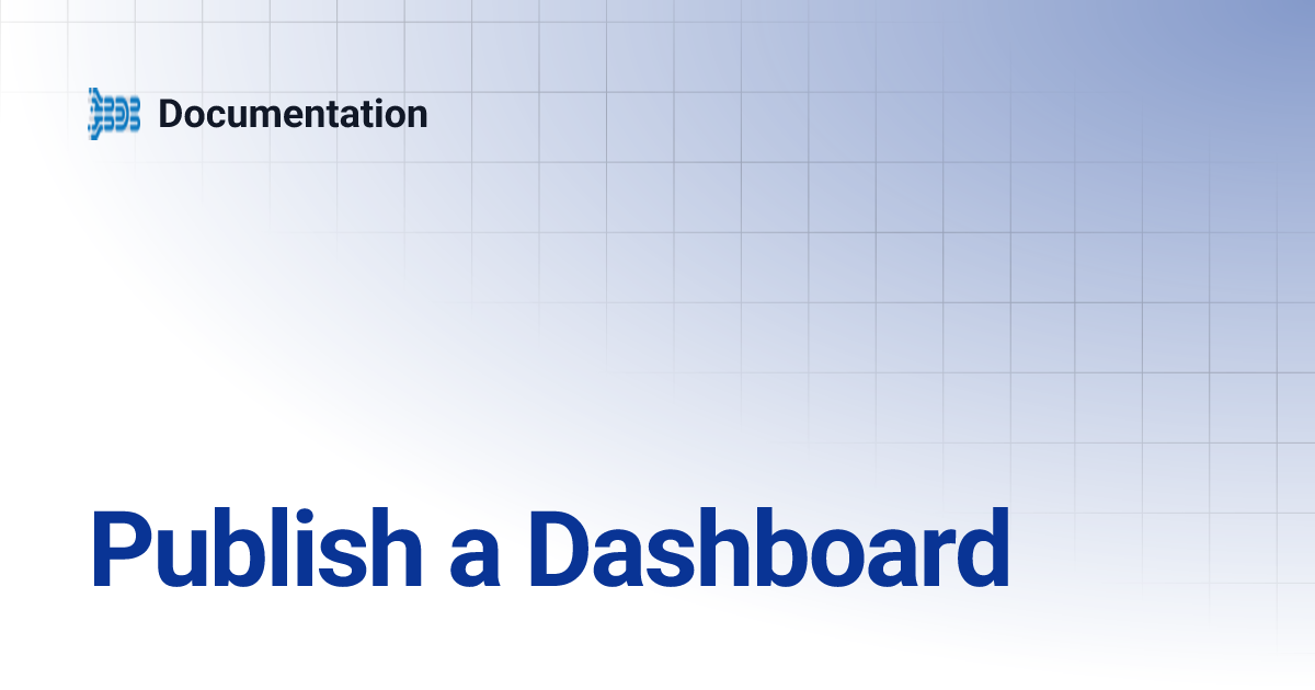 Publish a Dashboard | Documentation