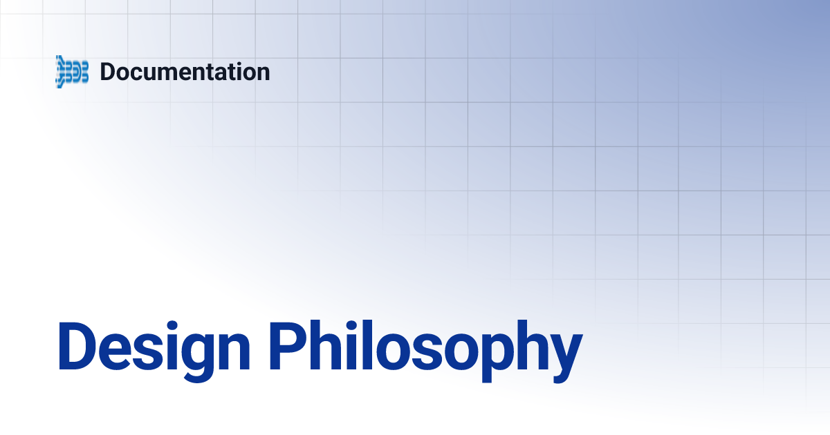 Design Philosophy | Documentation