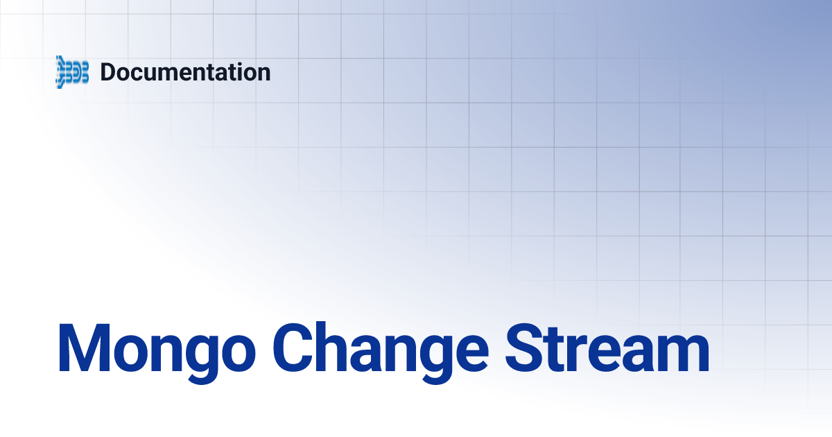 Mongo Change Stream | Documentation