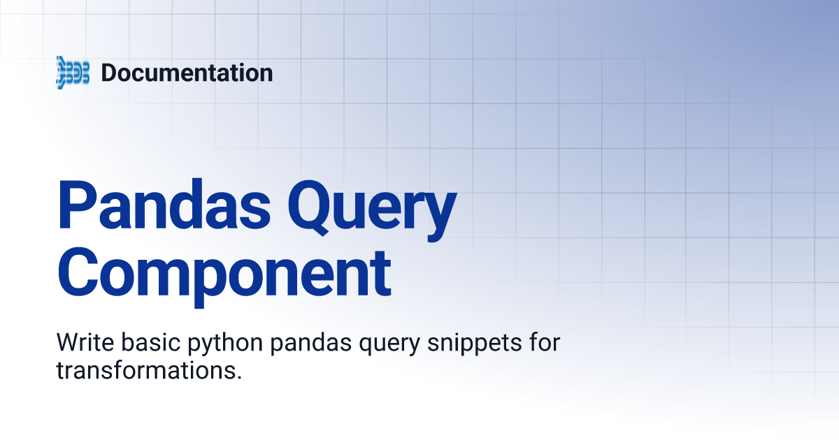 Pandas Query Component Documentation