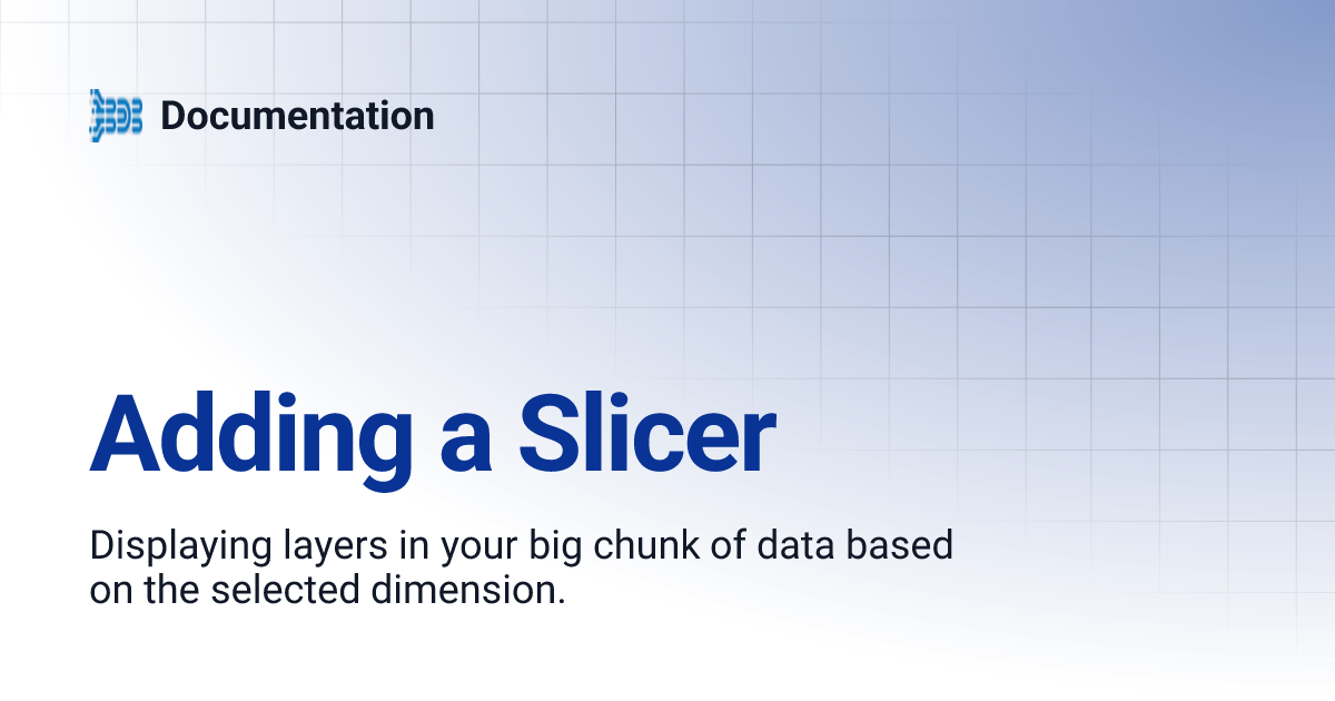 Adding a Slicer | Documentation