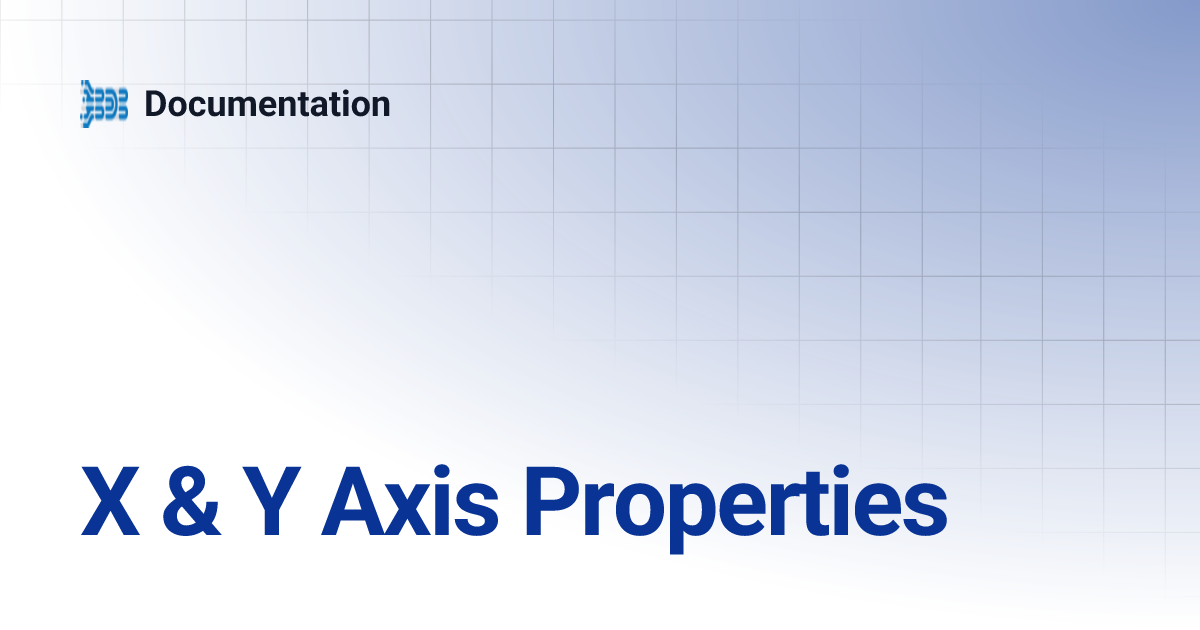 X & Y Axis Properties | Documentation