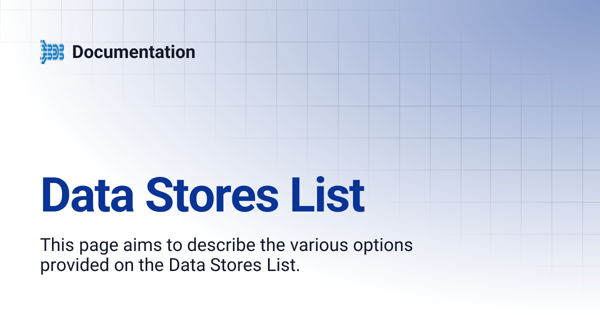 Data Stores List | Documentation