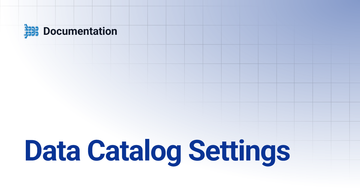 Data Catalog Settings | Documentation