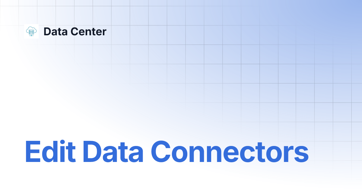 Edit Data Connectors Data Center