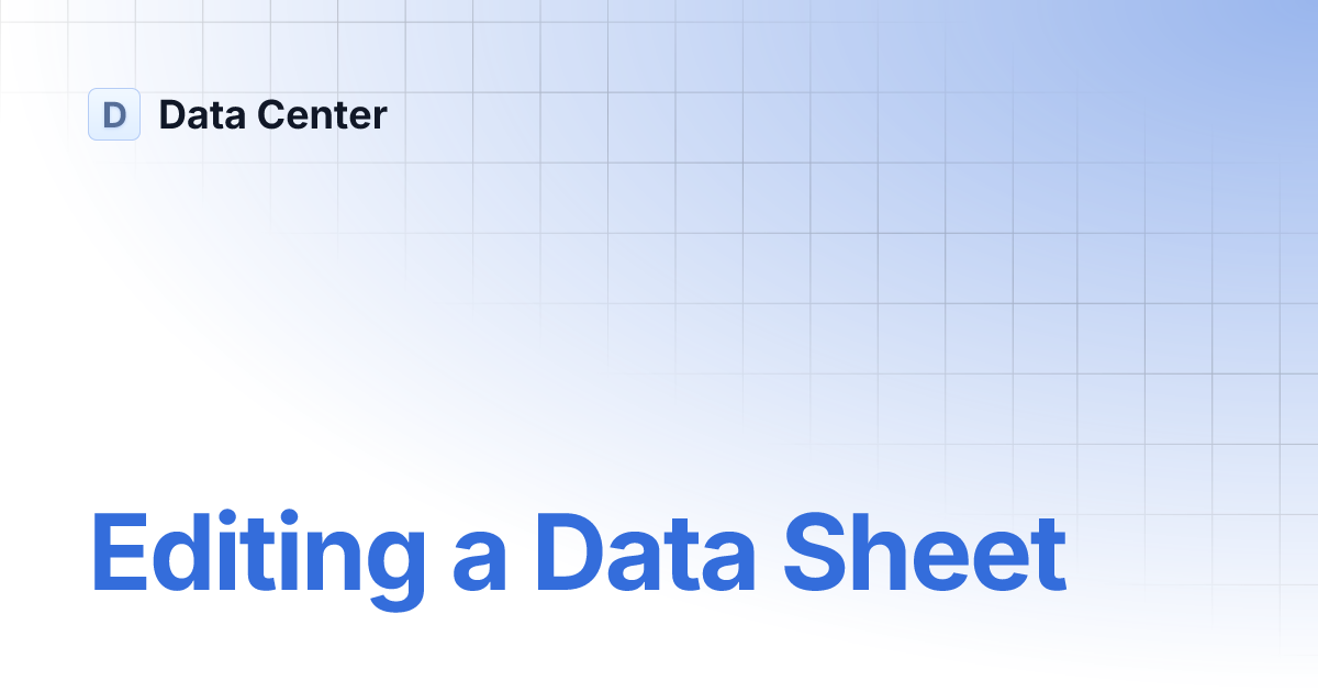 Editing a Data Sheet | Data Center