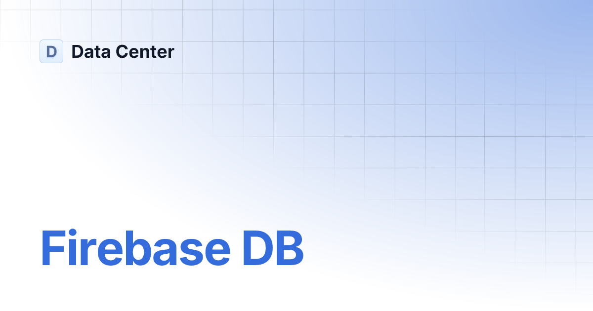 Firebase DB | Data Center