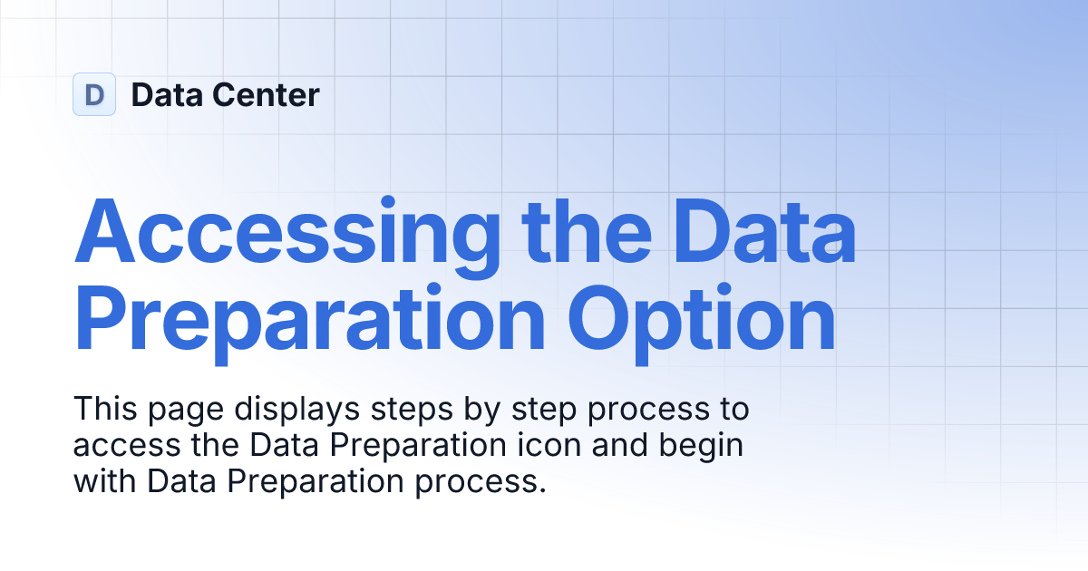 Accessing the Data Preparation Option | Data Center