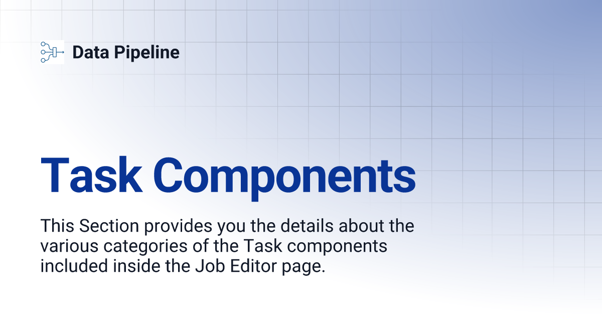 Task Components | Data Pipeline