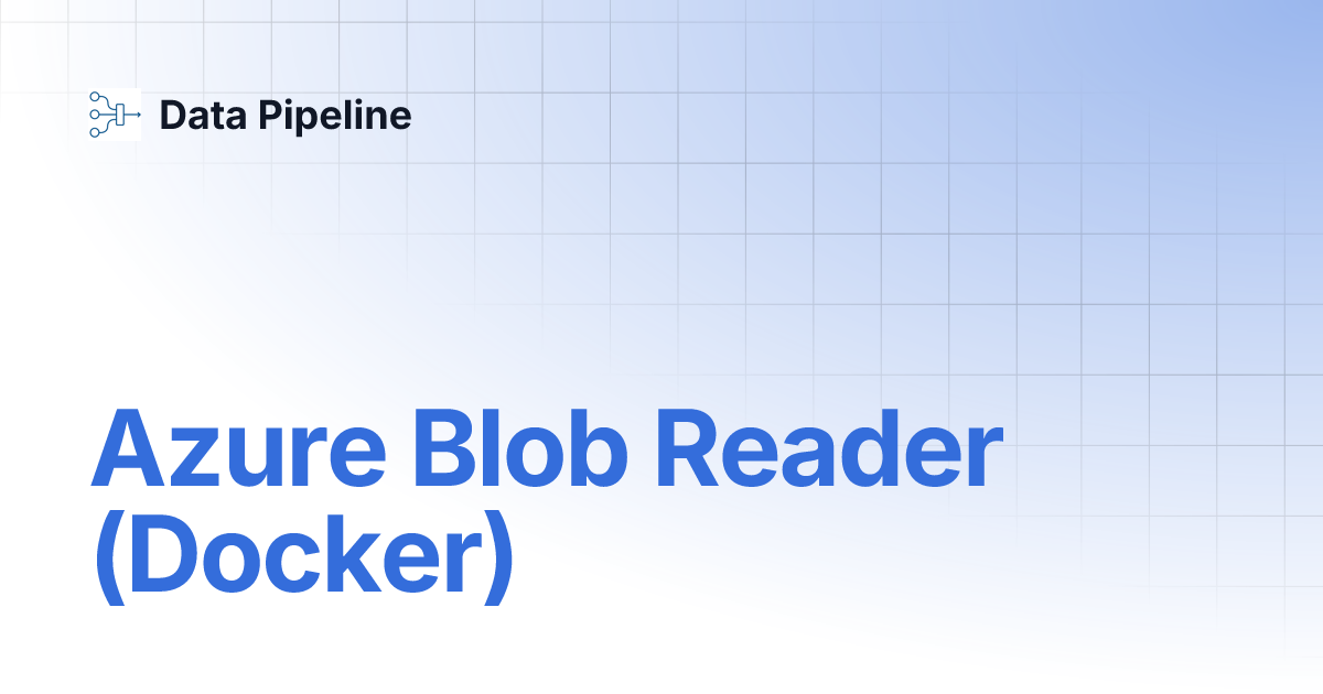 Azure Blob Reader (Docker) | Data Pipeline