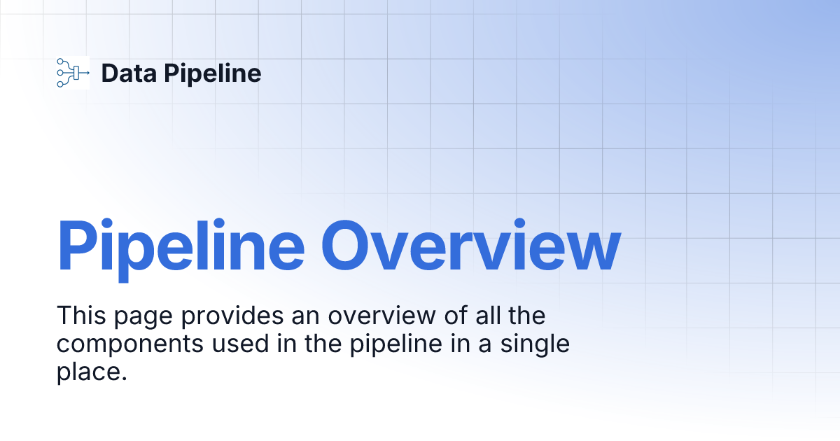 Pipeline Overview | Data Pipeline