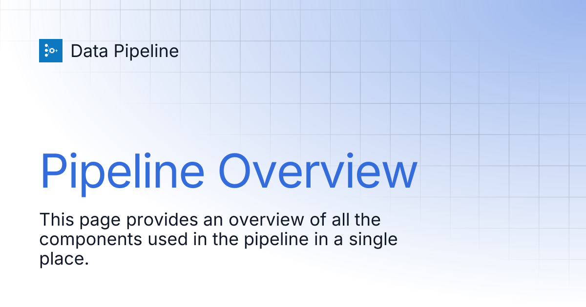 Pipeline Overview | Data Pipeline