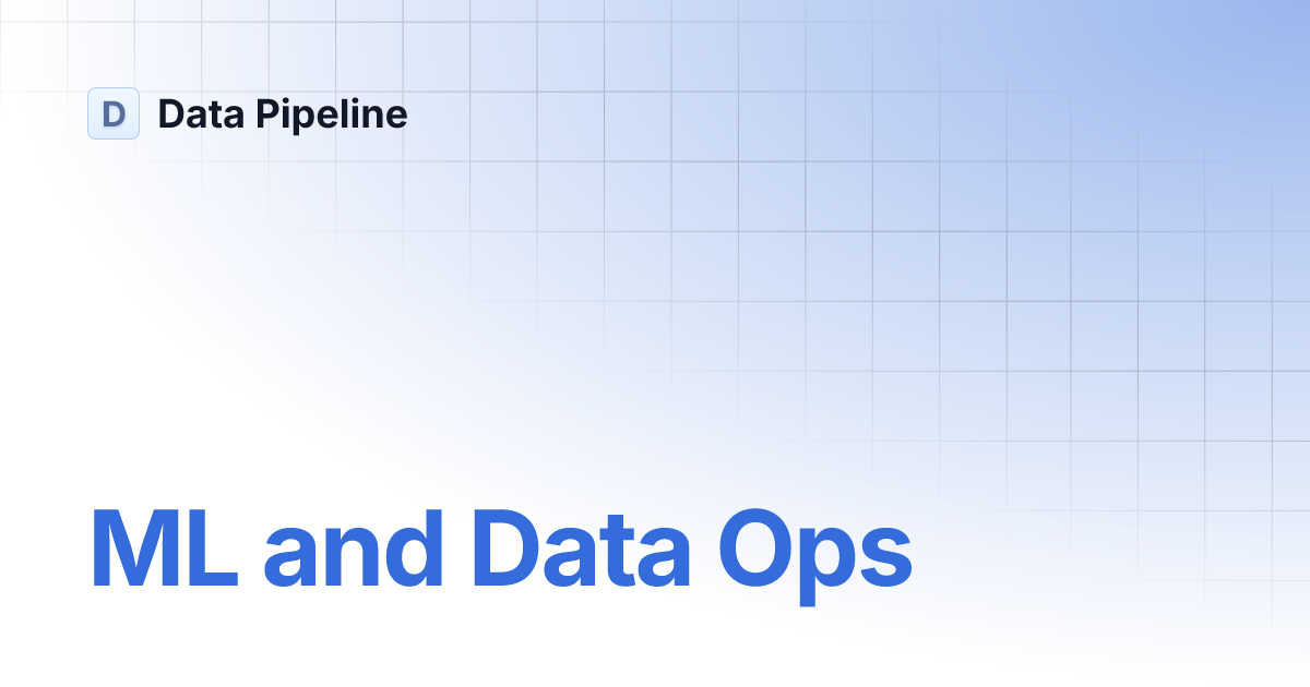 ML and Data Ops | Data Pipeline