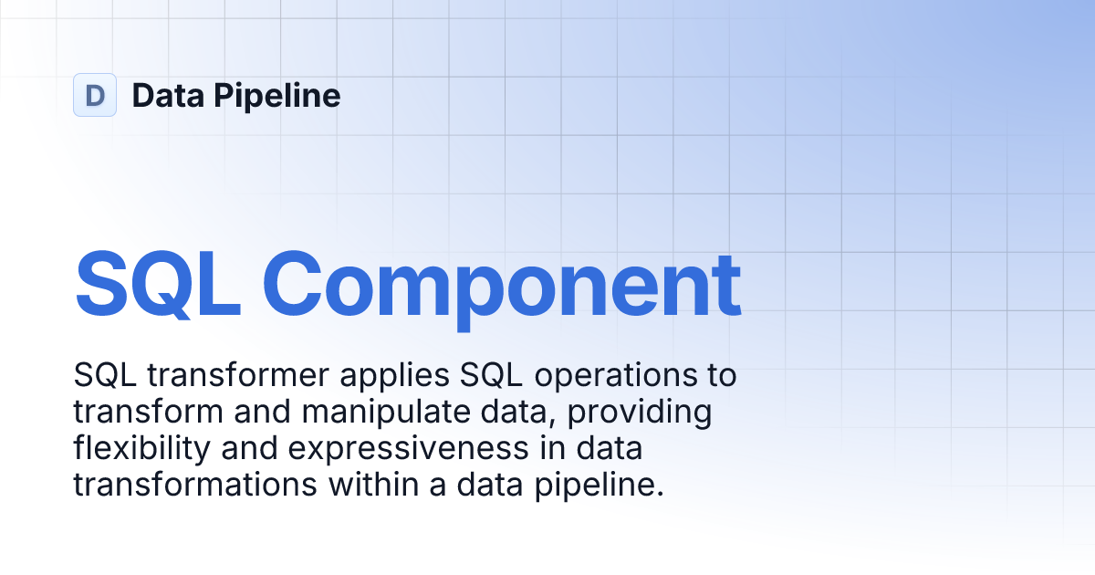 SQL Component | Data Pipeline