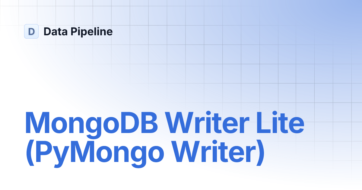 MongoDB Writer Lite (PyMongo Writer) | Data Pipeline