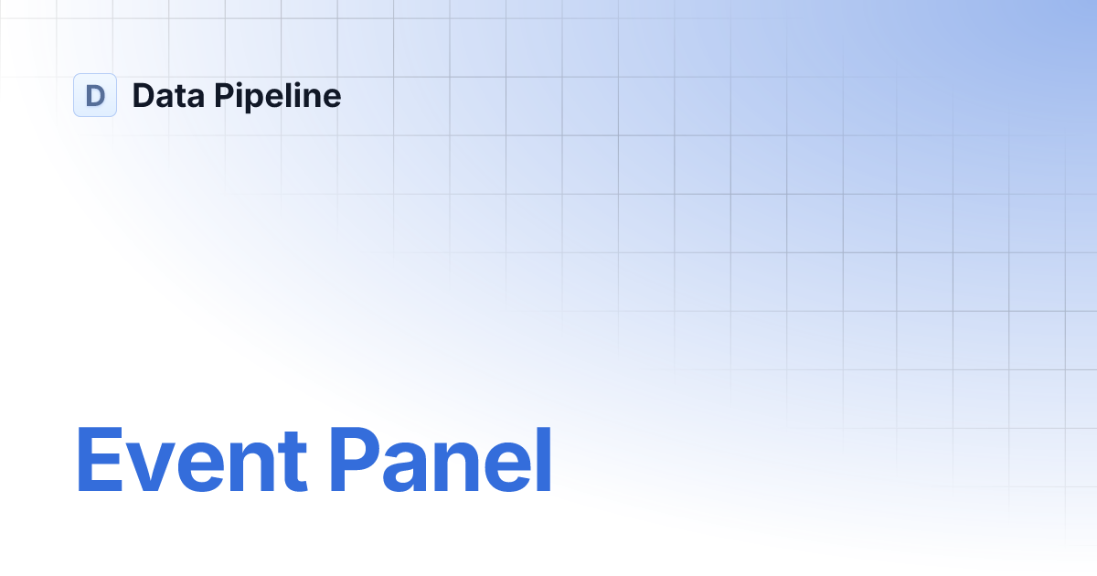 Event Panel | Data Pipeline