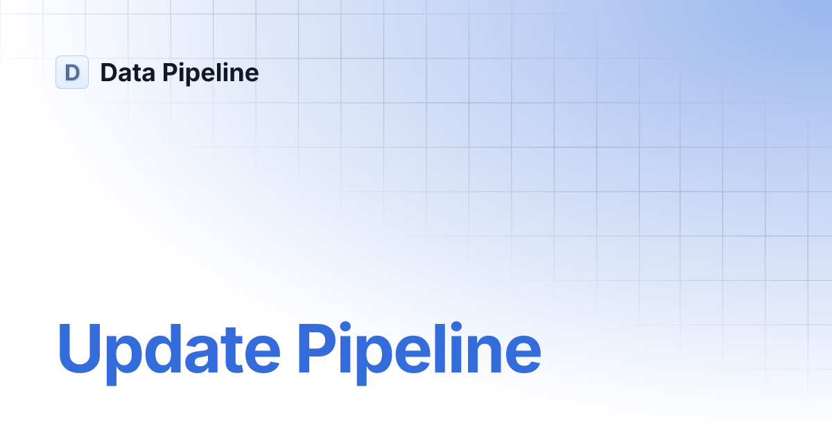 Update Pipeline | Data Pipeline