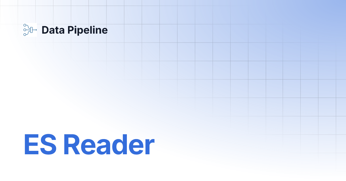 ES Reader | Data Pipeline