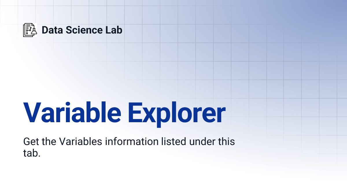 Variable Explorer | Data Science Lab
