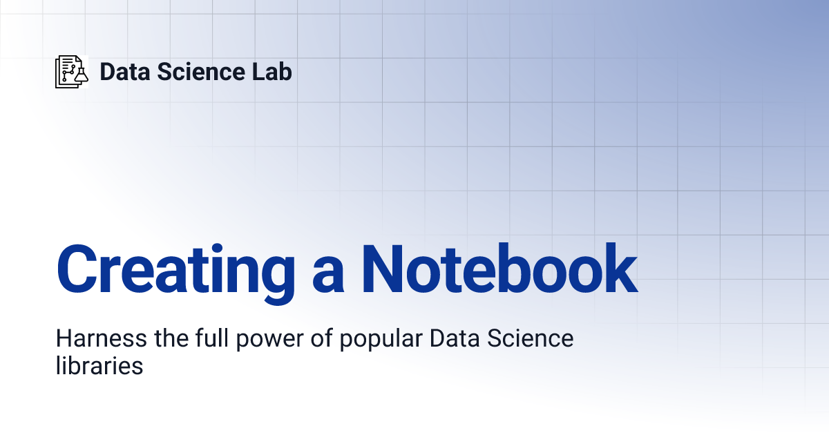 Creating a Notebook | Data Science Lab
