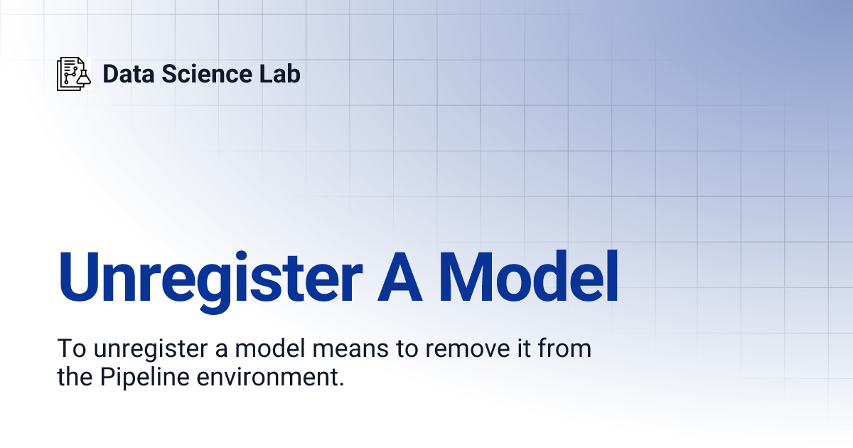 Unregister A Model | Data Science Lab