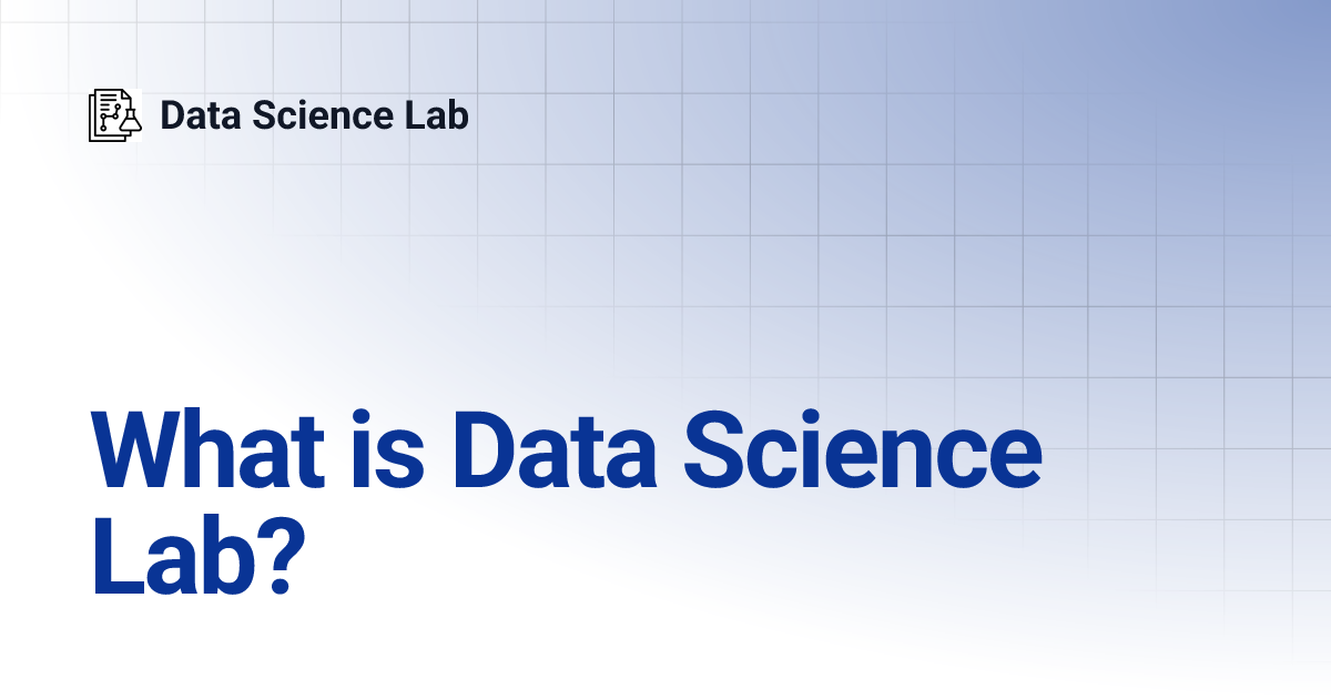What is Data Science Lab? | Data Science Lab