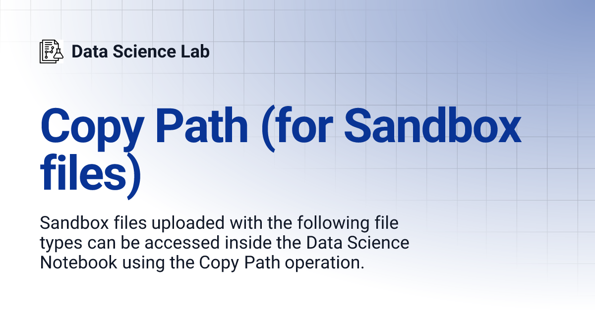 Copy Path (for Sandbox files) | Data Science Lab