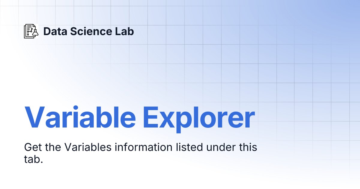 Variable Explorer | Data Science Lab
