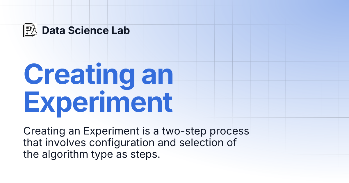 Creating an Experiment | Data Science Lab