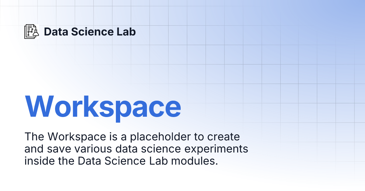 Workspace | Data Science Lab
