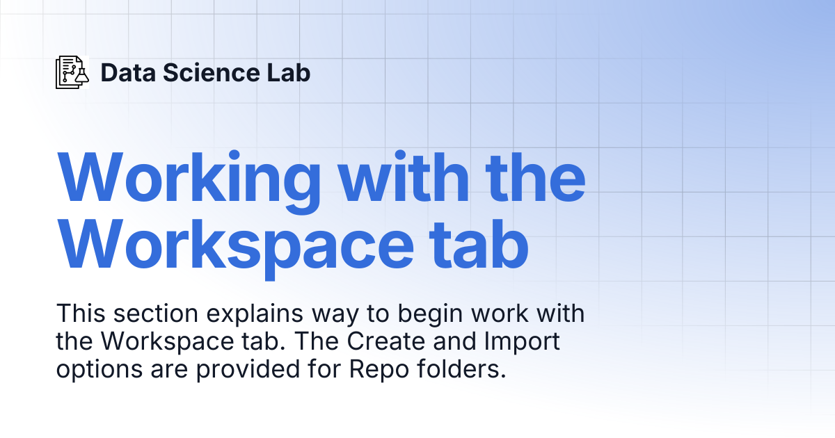 Working with the Workspace tab | Data Science Lab