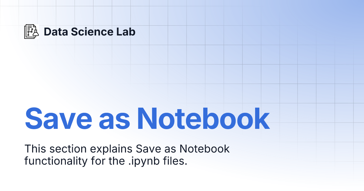 Save as Notebook | Data Science Lab
