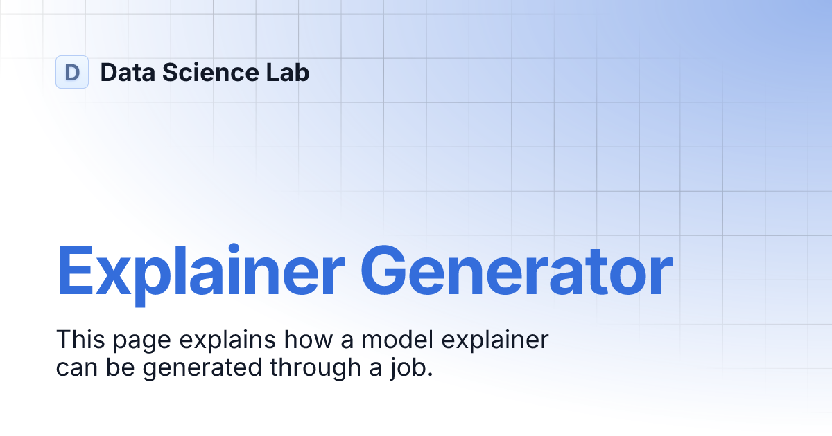 Explainer Generator | Data Science Lab