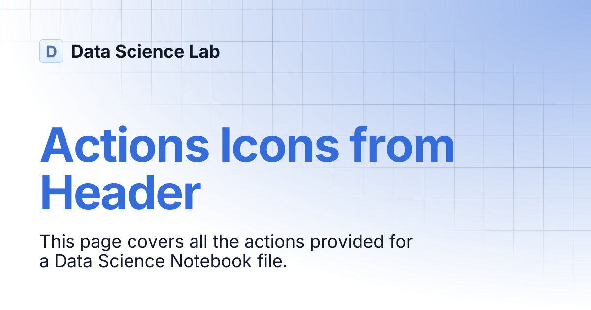 Actions Icons from Header | Data Science Lab
