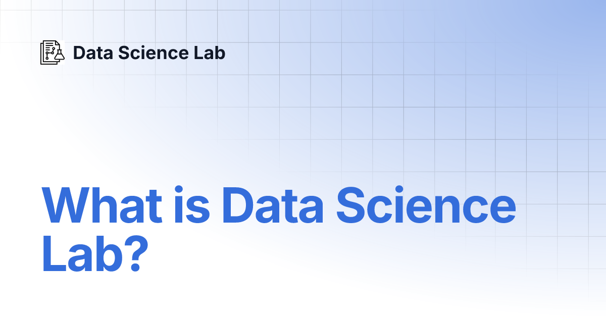 What is Data Science Lab? | Data Science Lab