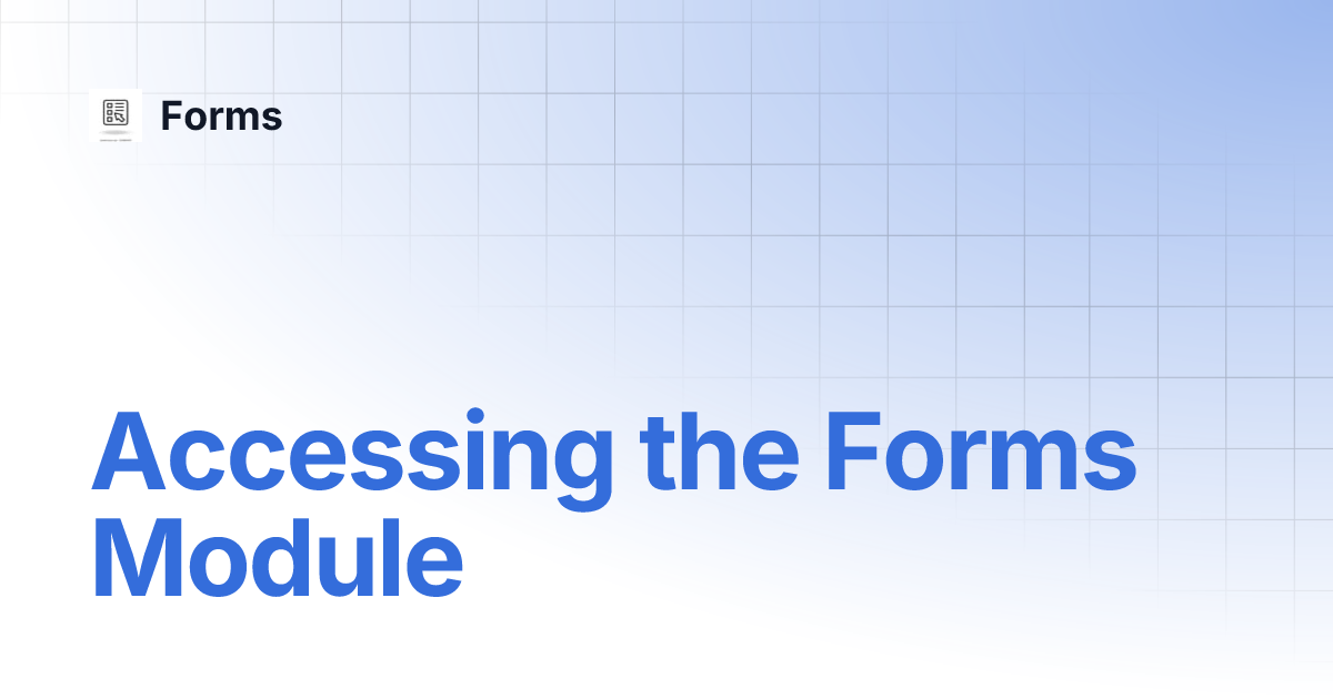 Accessing the Forms Module | Forms