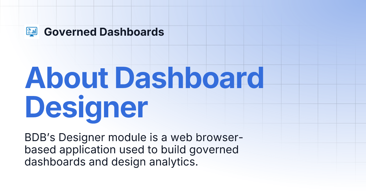 About Dashboard Designer | Governed Dashboards